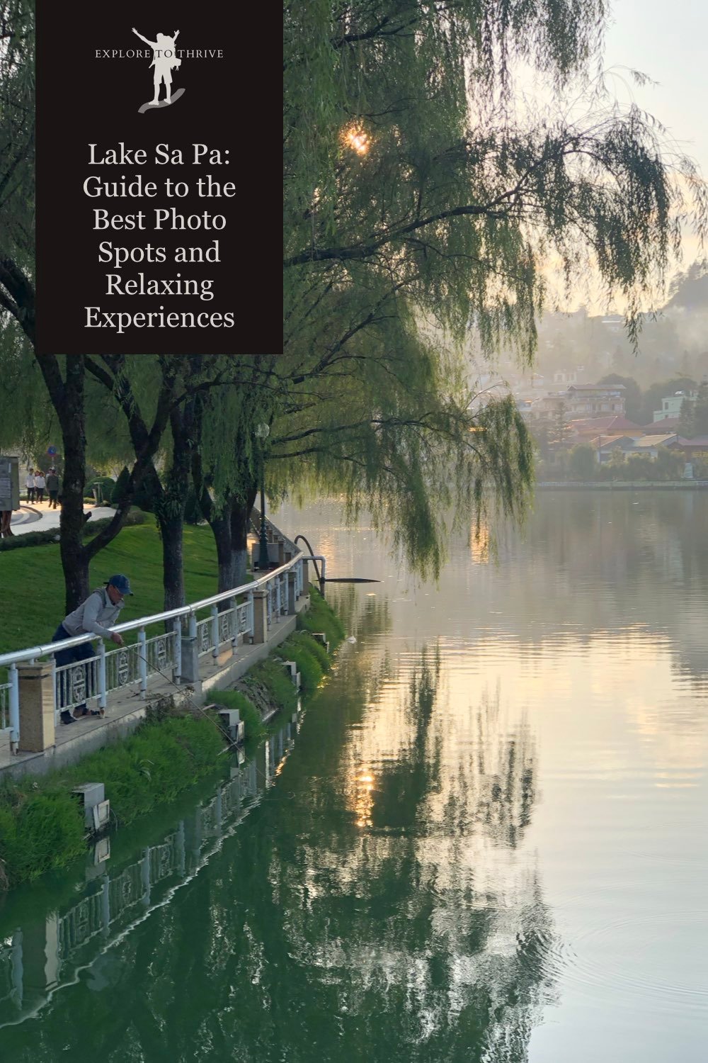 Lake Sapa: Guide to Photo Spots and Relaxing Activities